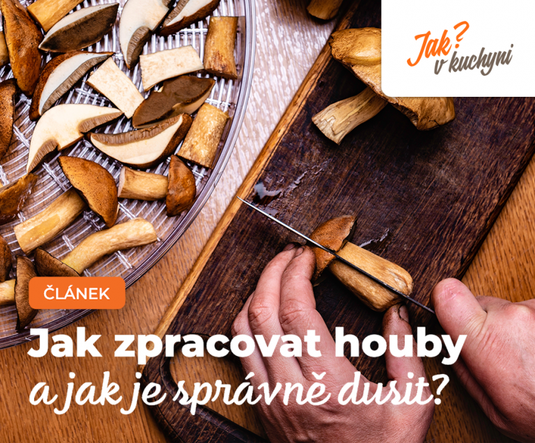 Jak zpracovat houby a jak je správně dusit? - Jak v kuchyni